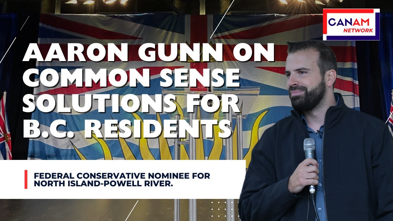 Conservative Nominee Aaron Gunn on Common Sense Solutions for B.C ...