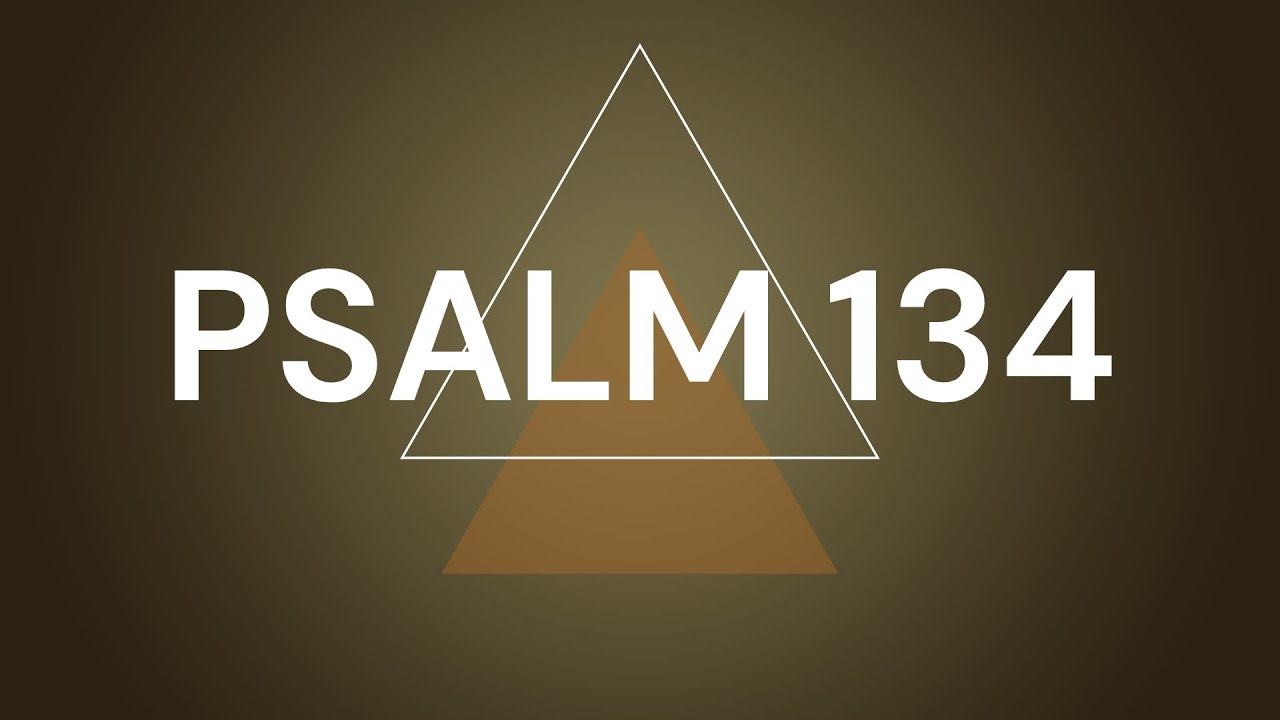 The Daily Psalms Psalm 134 YouTube