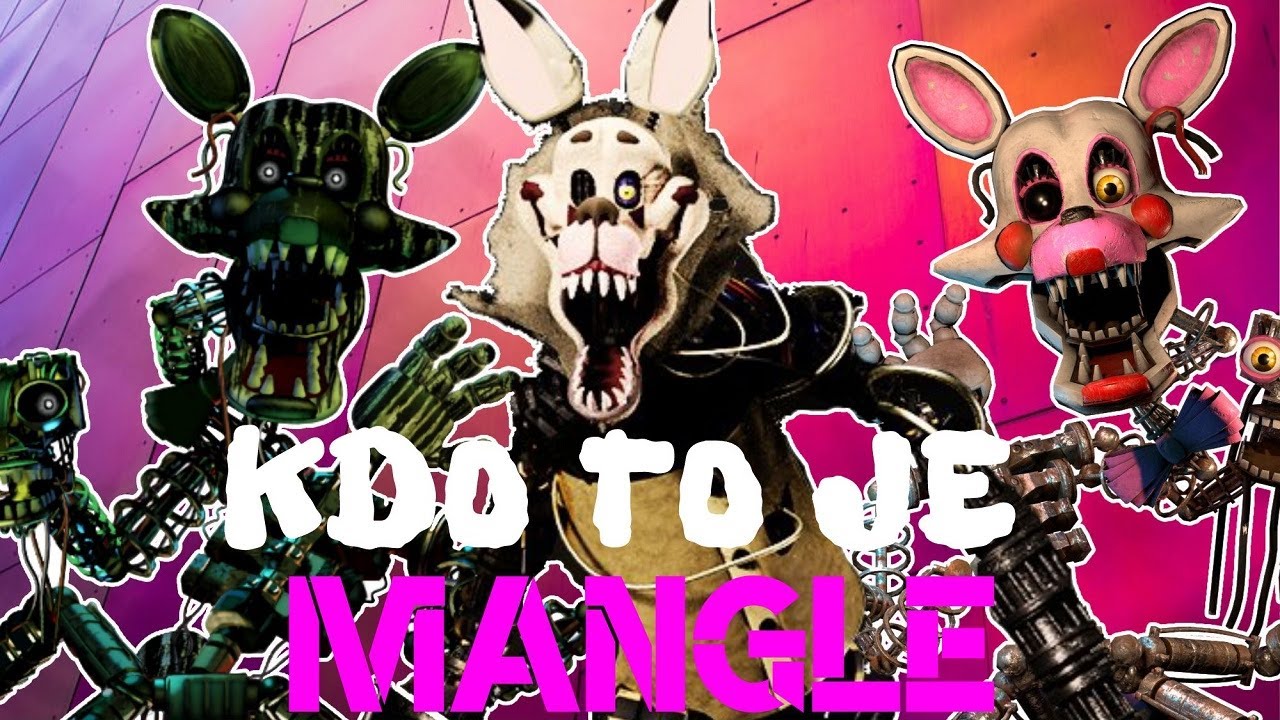 KDO TO JE ☜ - Mangle (Phantom Mangle, Nightmare Mangle, ...) (Five ...