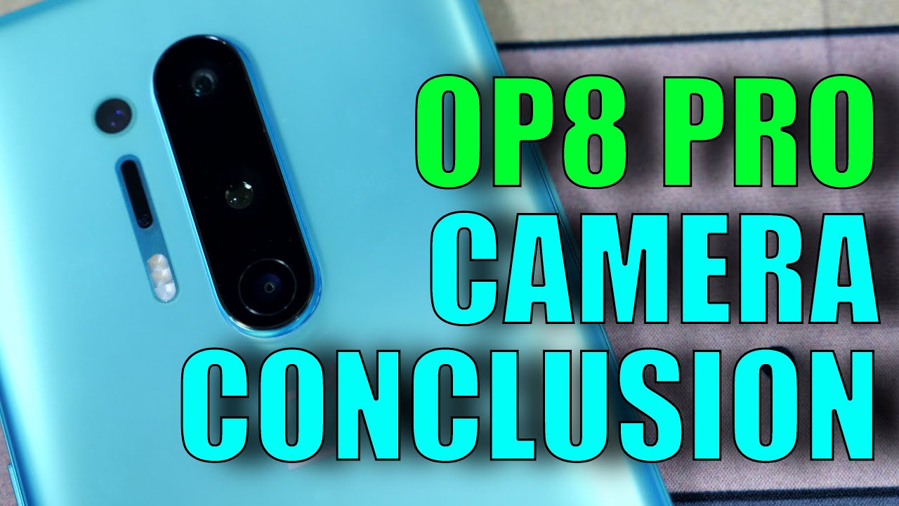 OnePlus 8 Pro Camera Conclusion: OnePlus' Most Important Camera - YouTube