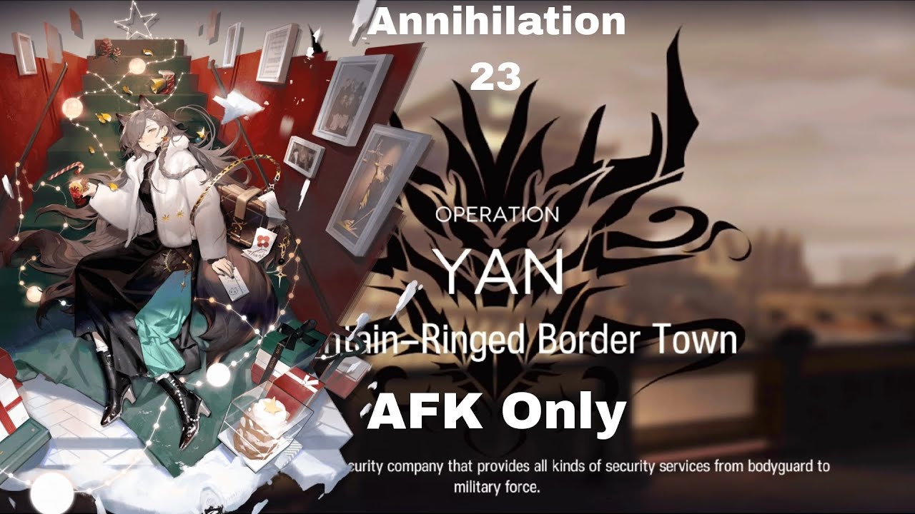 Arknights Annihilation 23 Mountain-Ringed Border Town [AFK Only] - YouTube
