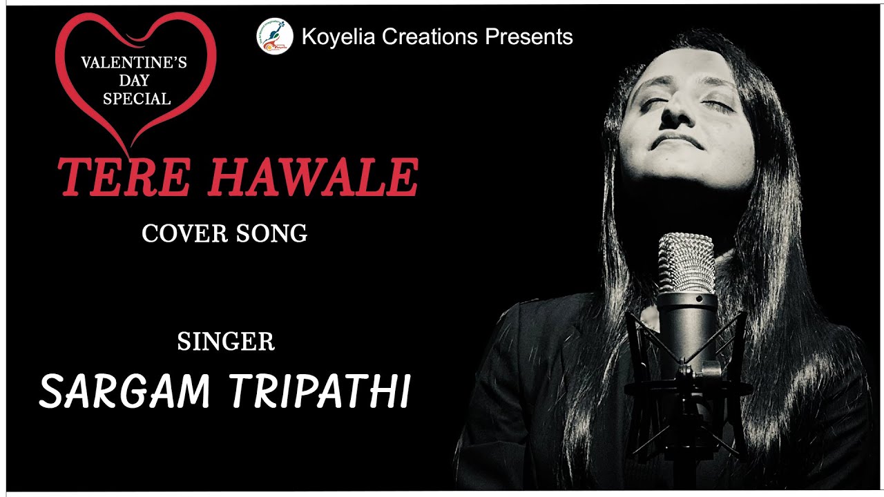 Tere Hawale (LYRICS) - Sargam Tripathi | Cover Song | Koyelia Creations ...