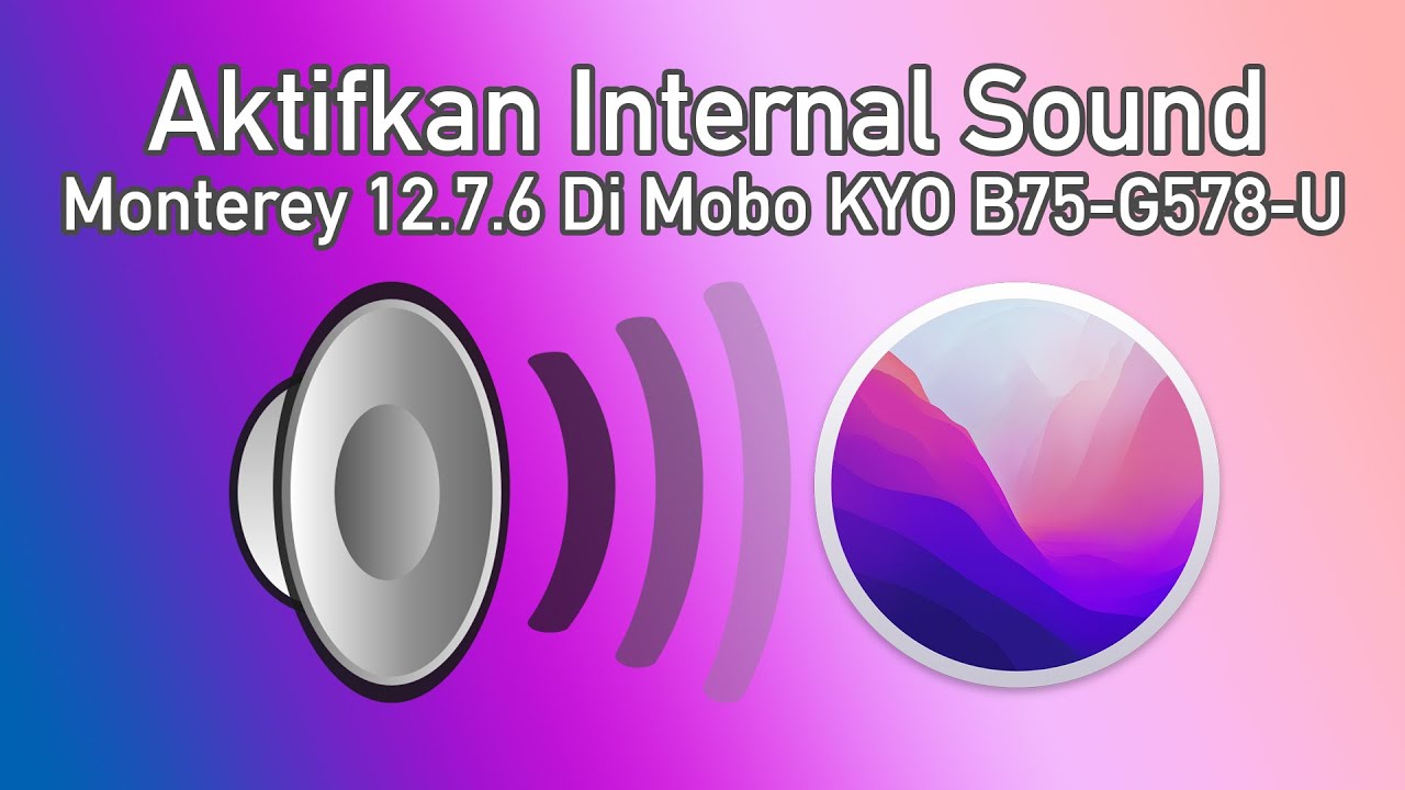 Aktifkan Sound Audio Internal Motherboard KYO B75 G578 U Di Monterey 12 7 6 - YouTube