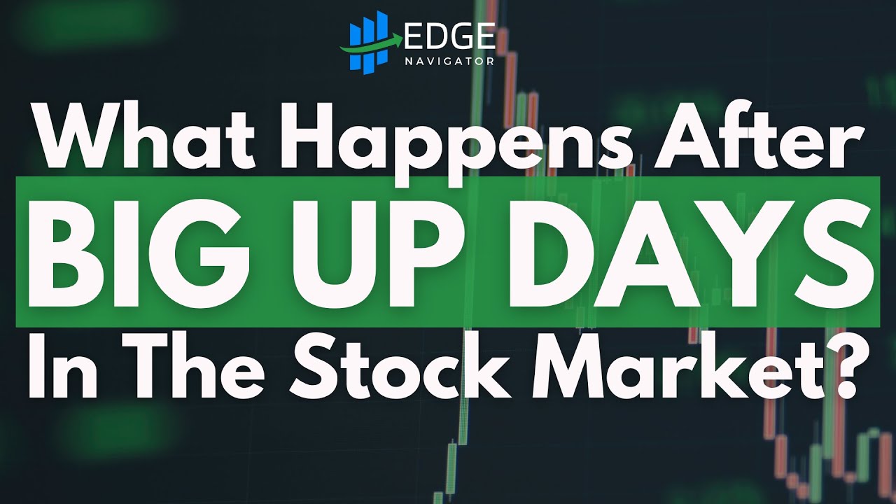 What Happens After Big Up Days in the Stock Market? | Surprising ...