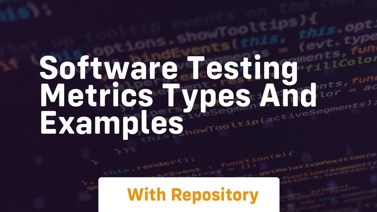 Software Testing Metrics Types And Examples Youtube