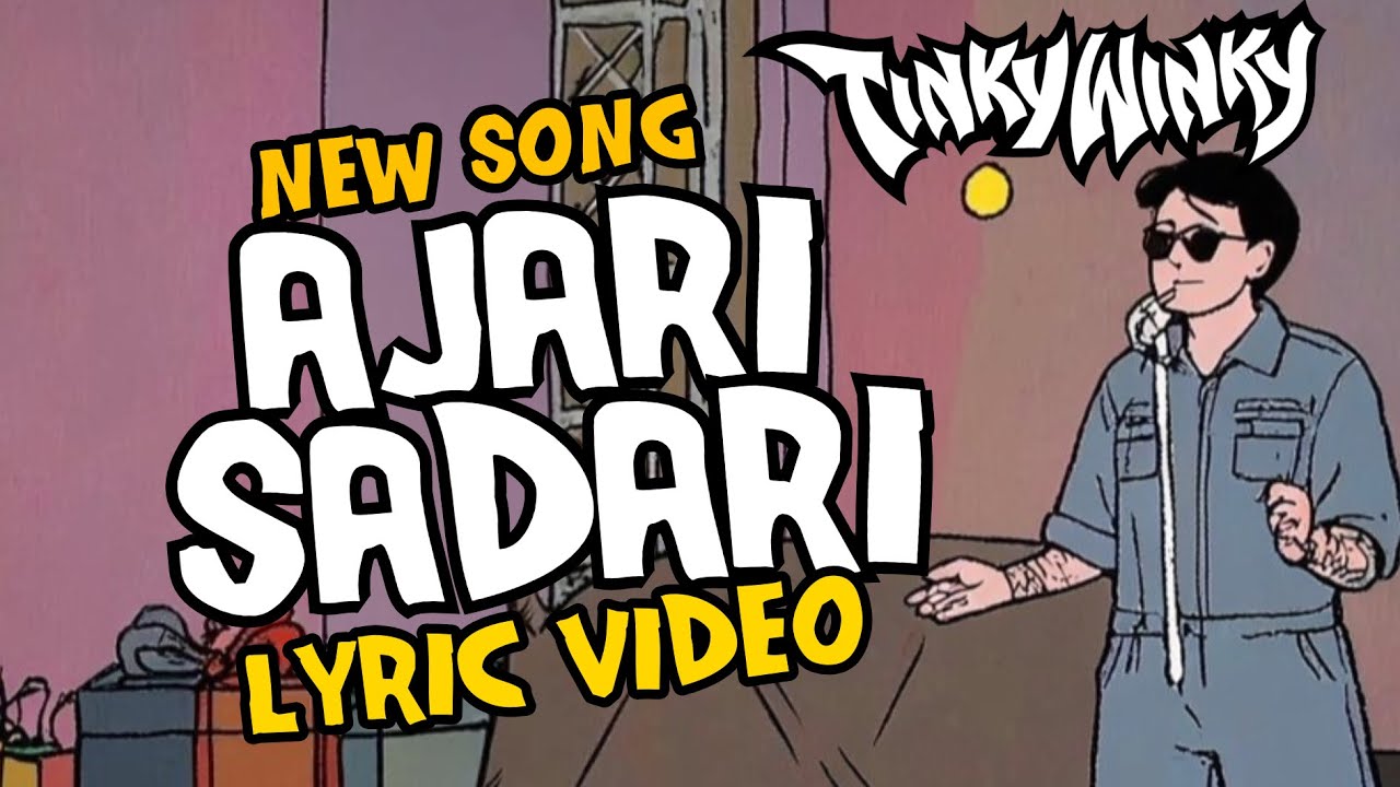 TINKY WINKY - AJARI SADARI ( OFFICIAL LYRIC VIDEO ) - YouTube