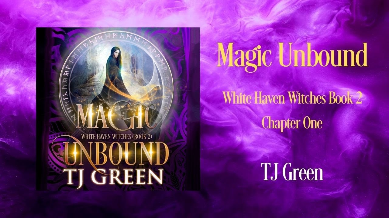 Magic Unbound, White Haven Witches Book 2, First Chapter - YouTube