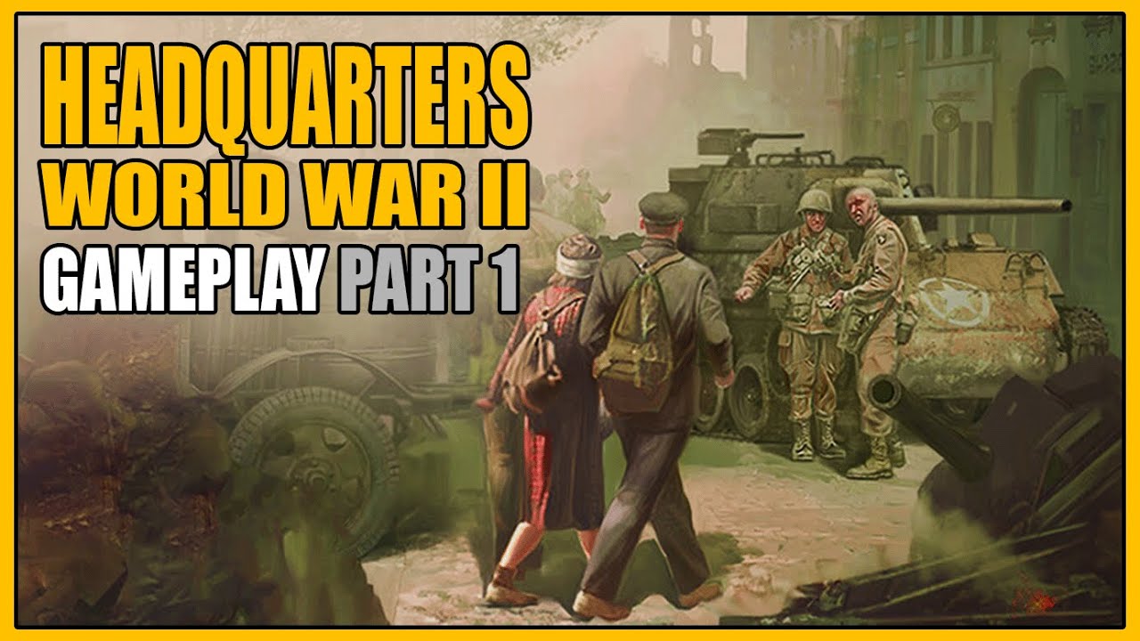 Headquarters: World War II | Gameplay Part 1 - Overview - YouTube