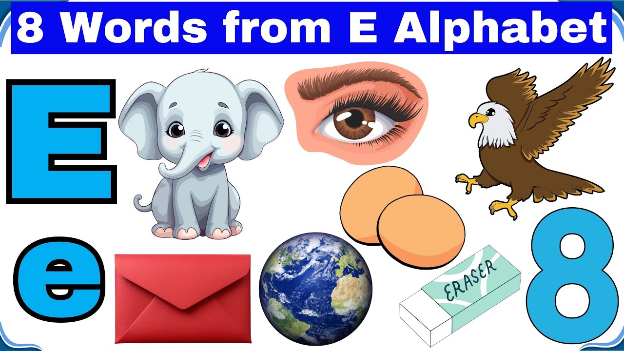 8 Words from E Letter || Words from E alphabets || E for Elephant || E ...