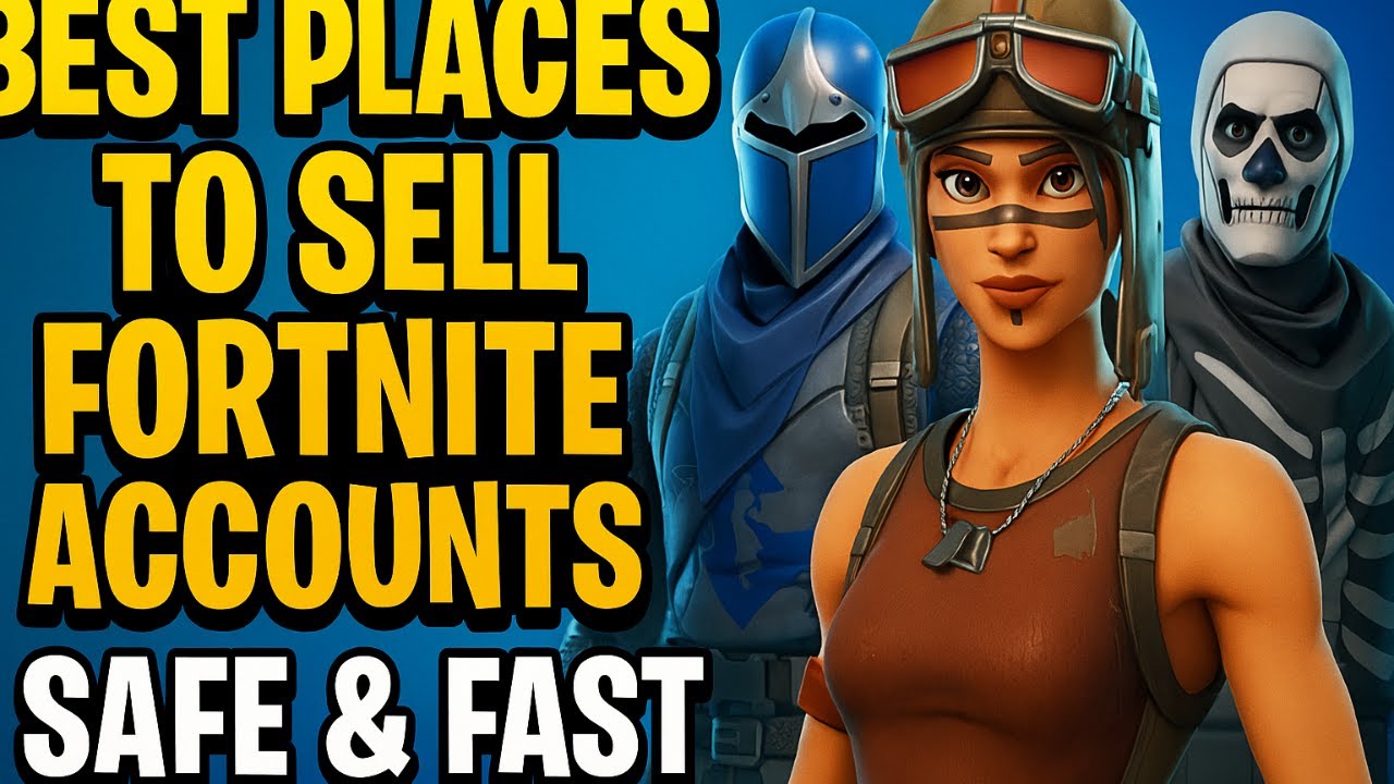 Best Places to Sell Fortnite Accounts (Safe & Fast) - YouTube