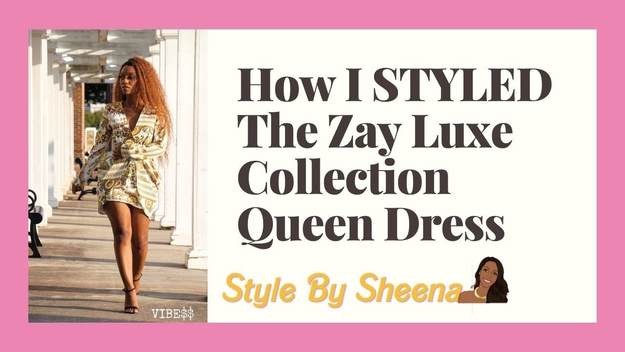 How I Styled The Zay Luxe Collection Queen Dress - YouTube
