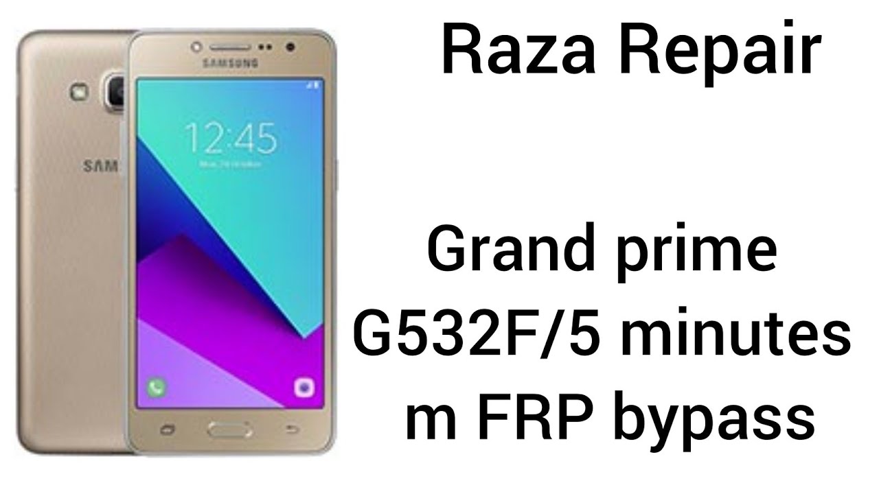 Grand Prime plus/G532F FRP bypass sirf 5 minutes main easy solution ...