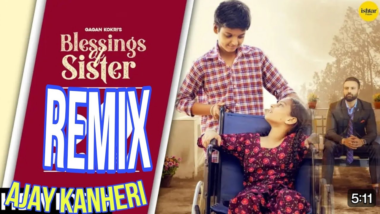 BLESSING SISTER REMIX !AJAY KANHERI NEW HARYANVI REMIX SONG!GAGAN KOKRI ...