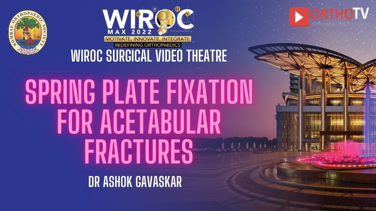 Spring Plate fixation for Acetabular Fractures Dr Ashok Gavaskar - YouTube