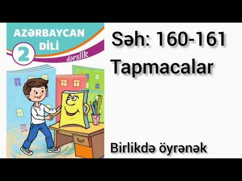 Azerbaycan dili 2ci sinif. Səh-160, 162. Tapmacalar.