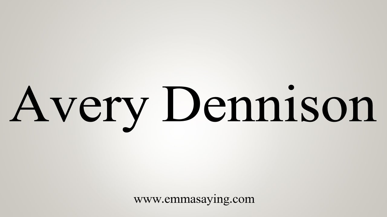 How to Pronounce Avery Dennison - YouTube