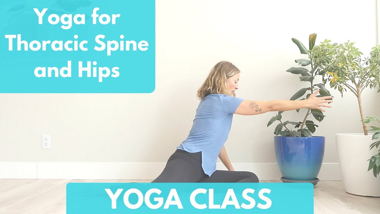 Yoga for Thoracic Spine + Hips (mini class) - YouTube