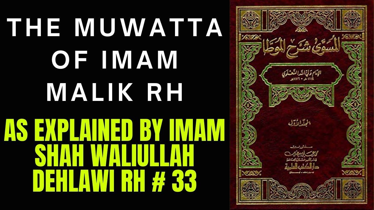 Hadith Lesson Thirty Three: Shah Walilullah's commentary on the Muwatta ...