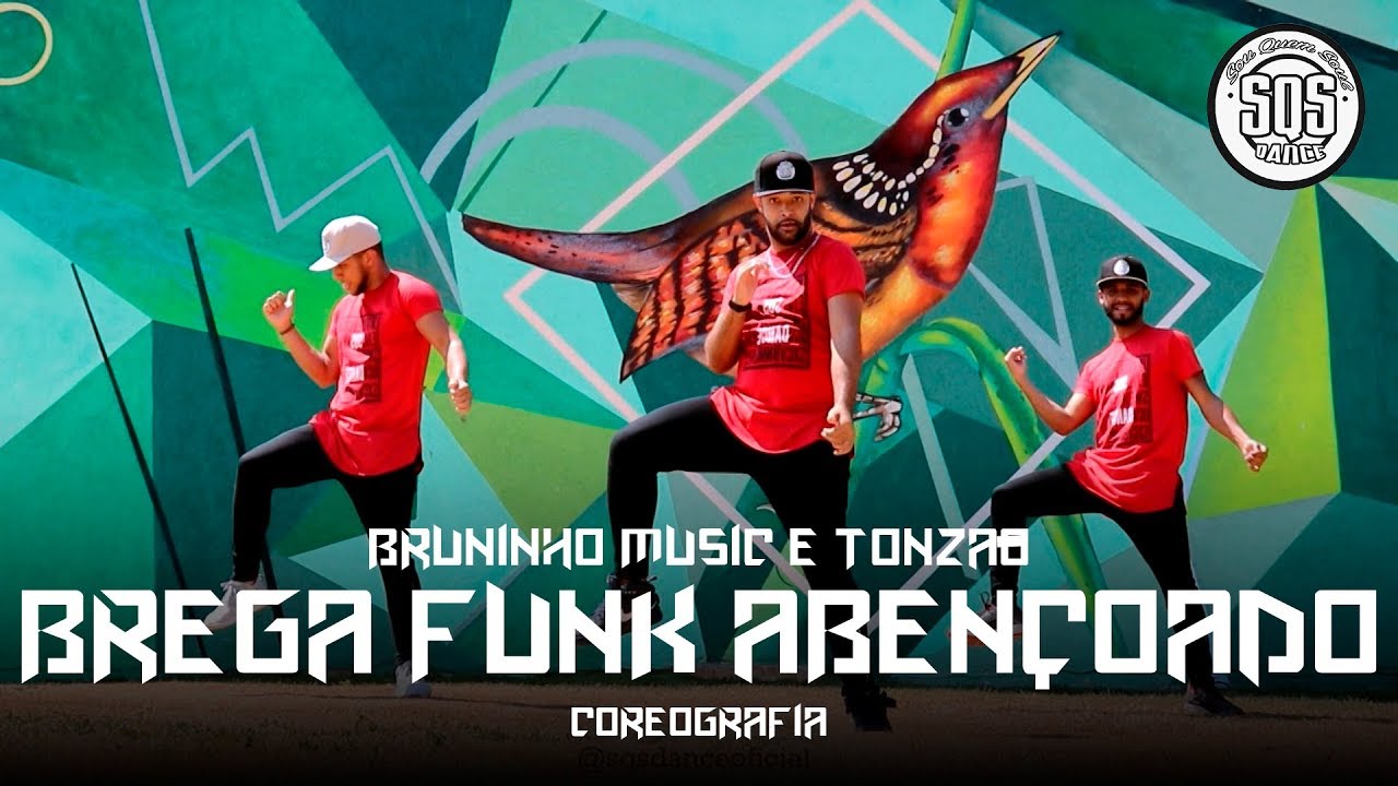 Bruninho Music e Tonzão - Brega Funk abençoado | SQS Dance (Coreografia ...