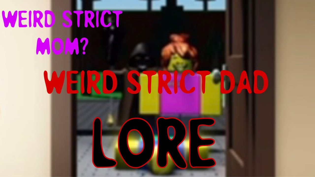 ROBLOX WEIRD STRICT DAD LORE DROP + CHAPTER 2! - YouTube