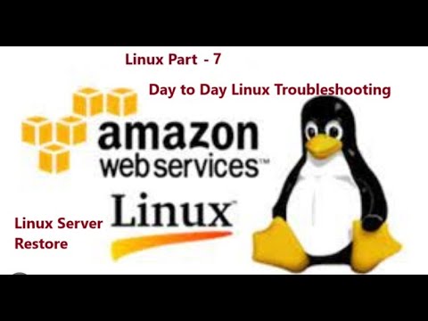 2023 12 07 Linux Session-5 - Linux Day to Day Troubleshooting # How to restore Linux server ...