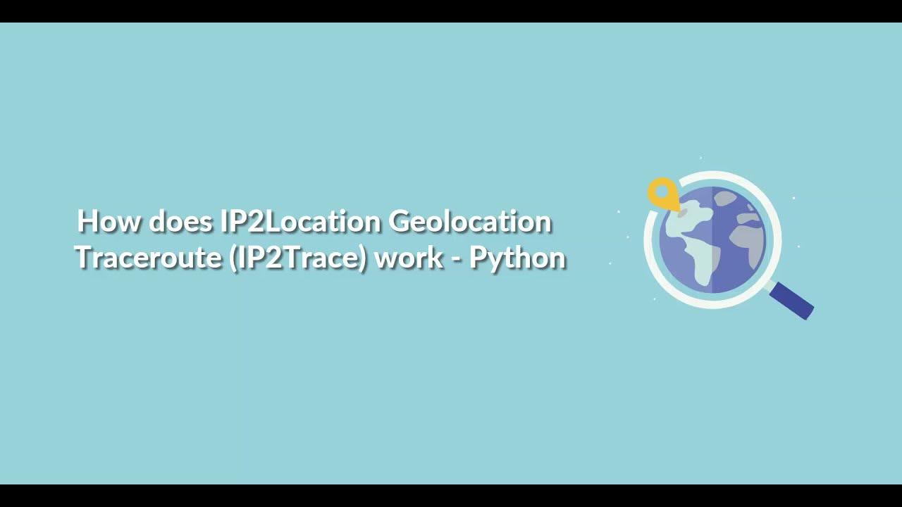 How does IP2Location Geolocation Traceroute (IP2Trace) work - Python - YouTube