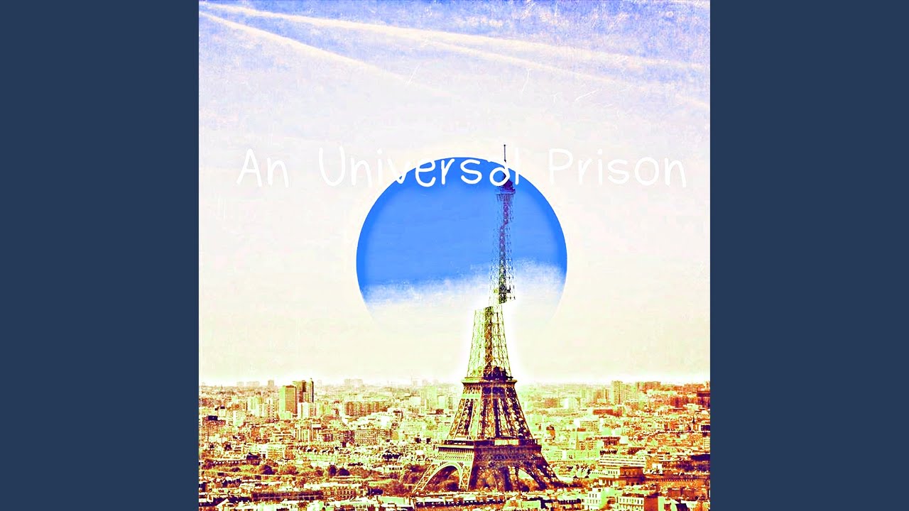 An Universal Prison - YouTube