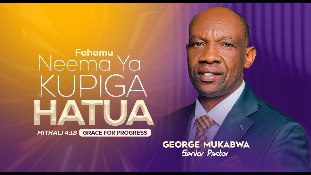 NEEMA YA KUPIGA HATUA | PASTOR GEORGE MUKABWA || 20/10/2024 - YouTube