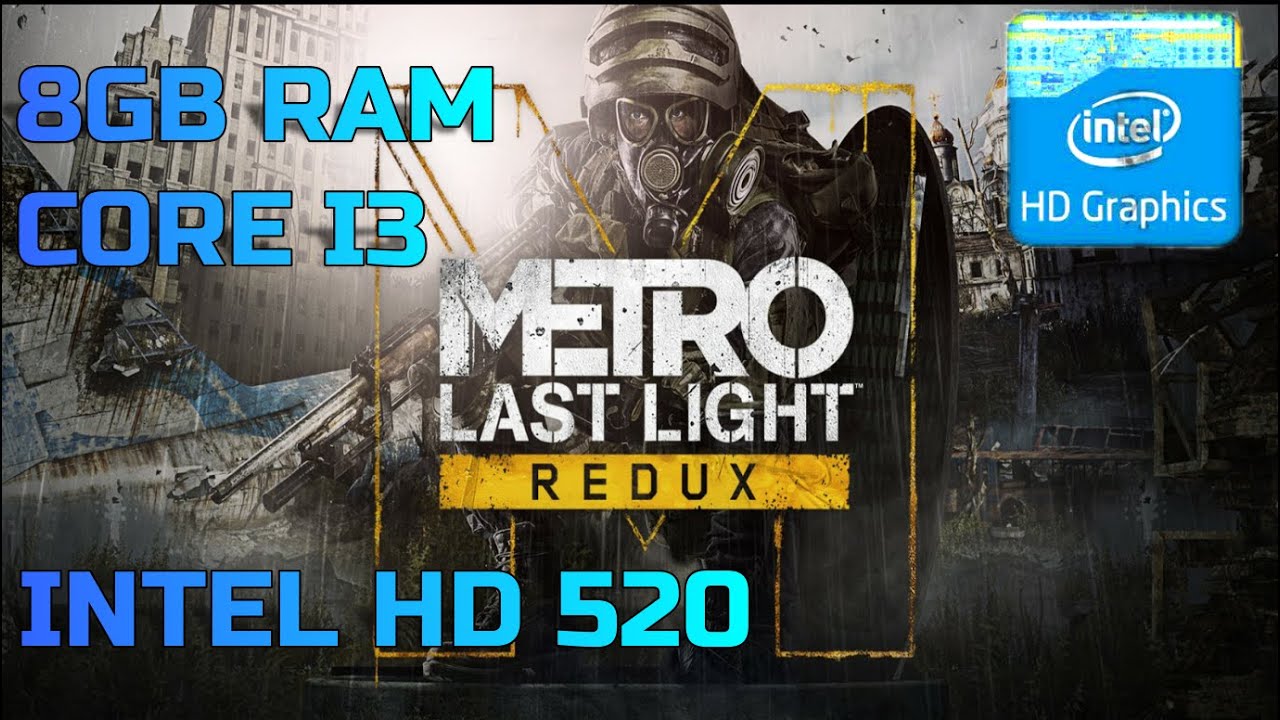 Metro Last Light Redux- i3 6006U- 8GB RAM- intel HD 520 | low setting ...