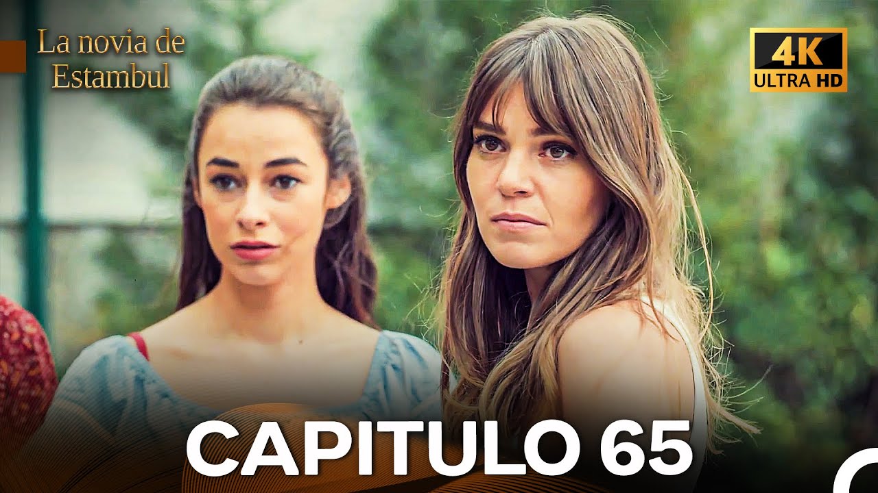 La Novia De Estambul Capítulo 65 (4K Ultra HD) (Doblado En Español ...