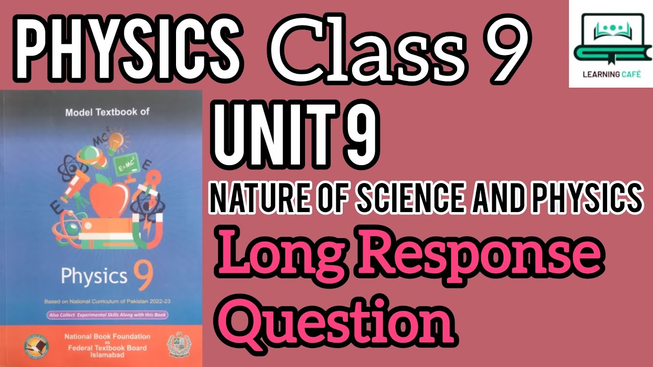 Physics Class 9 | Unit 9 Nature of Science and Physics Long Response ...