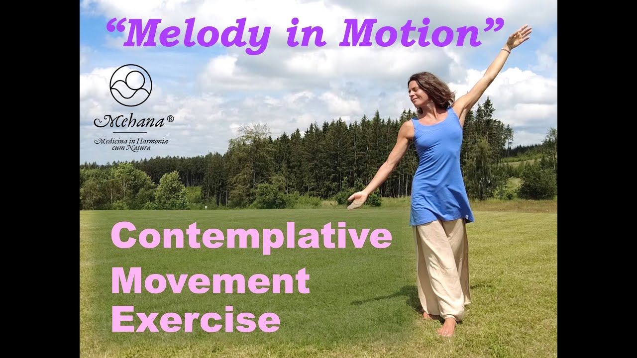“Melody in Motion”: QiGong-inspired Contemplative Movement Exercise by ...