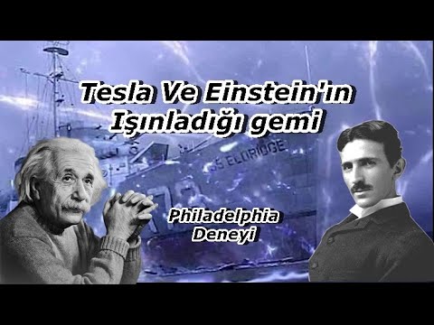Tesla ve Einstein da dahil Bilim İnsanlarının Işınladığı Philadelphia Gemi Deneyi