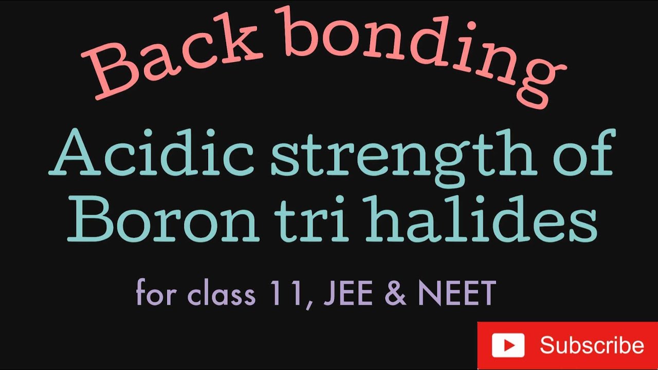 Back bonding - Lewis acidic strength of boron tri halides - YouTube