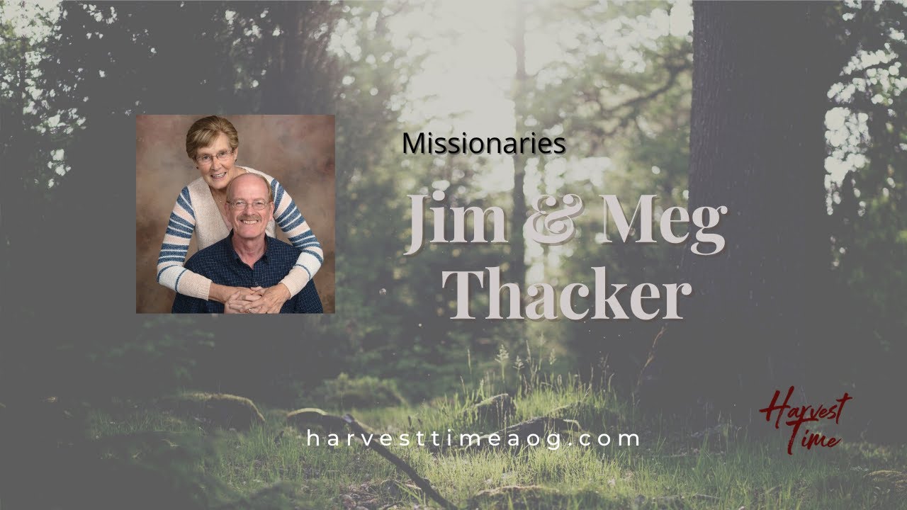 Missionaries Jim & Meg Thacker - YouTube