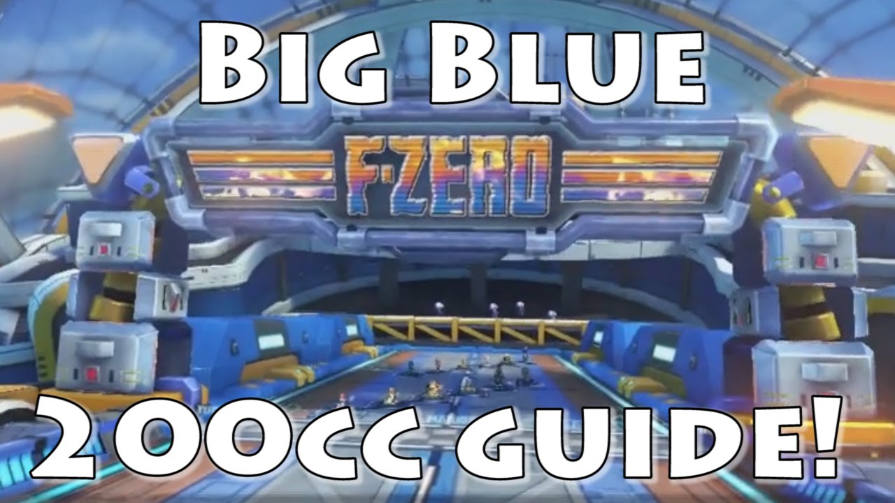 Big Blue - Mario Kart 8 (Deluxe) 200cc Track Guide! - YouTube