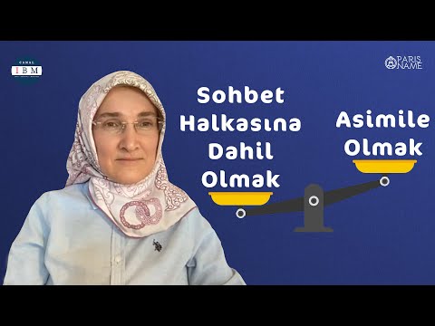 Sohbet Halkasına Dahil Olmak Önemli midir? & Asimile Olmama Adına Faydası Var mıdır? | Paris Name