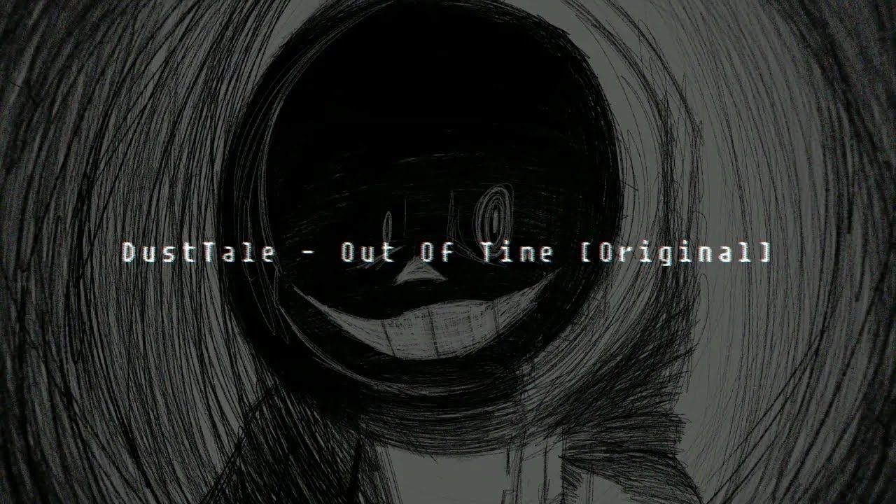 Reupload: Dusttale - Out Of Time [v1] - YouTube