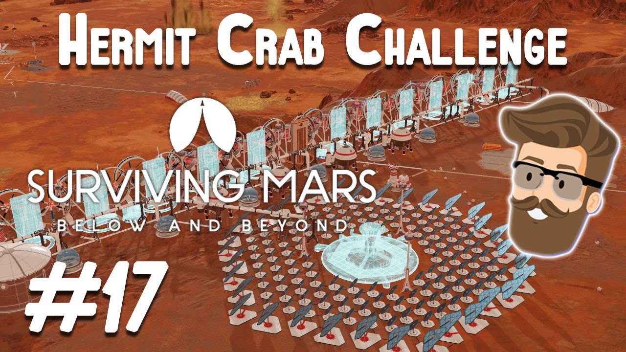 Reach for the Sun (Hermit Crab Challenge Episode 17) - Surviving Mars ...