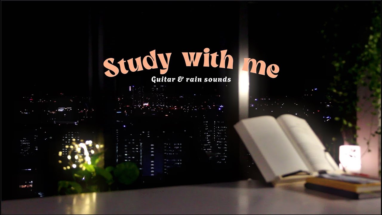 1 HR STUDY WITH ME | Guitar music + Rain sound🌧️ | Last night ...