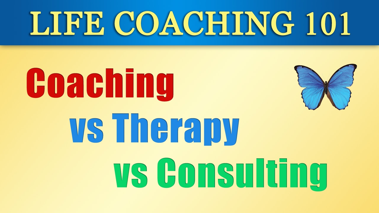 Life Coaching 101 (2): Coaching vs Therapy vs Consulting - YouTube