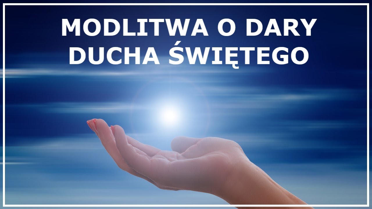 MODLITWA O DARY DUCHA ŚWIĘTEGO | Modlitwa o wylanie Ducha Świętego ...