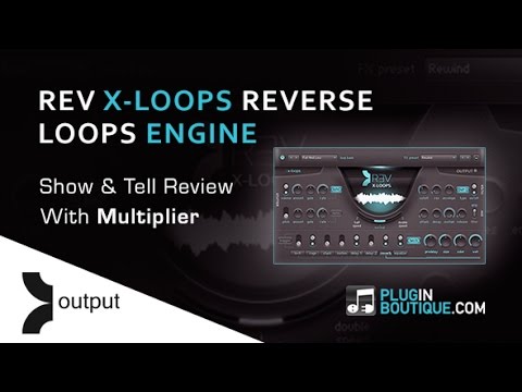 Output REV X-Loops - Show & Tell Review - With Multiplier