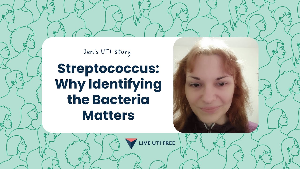 Jen’s UTI story on Streptococcus and why identifying the bacteria ...