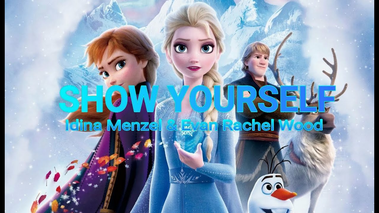 "Show Yourself" (From "Frozen II") -by: Idina Menzel & Evan Rachel Wood ...