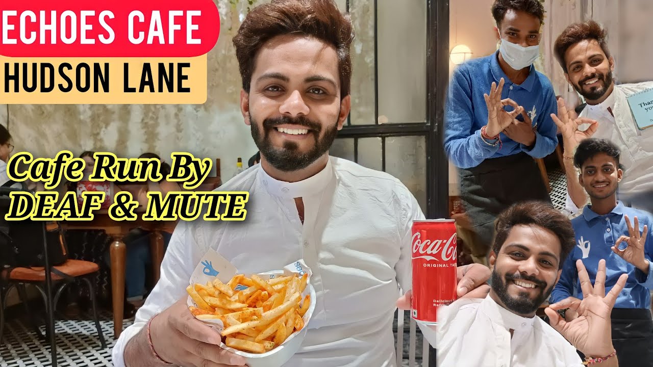Delhi’s ECHOES Cafe run by the DEAF & MUTE || Aashish Official - YouTube