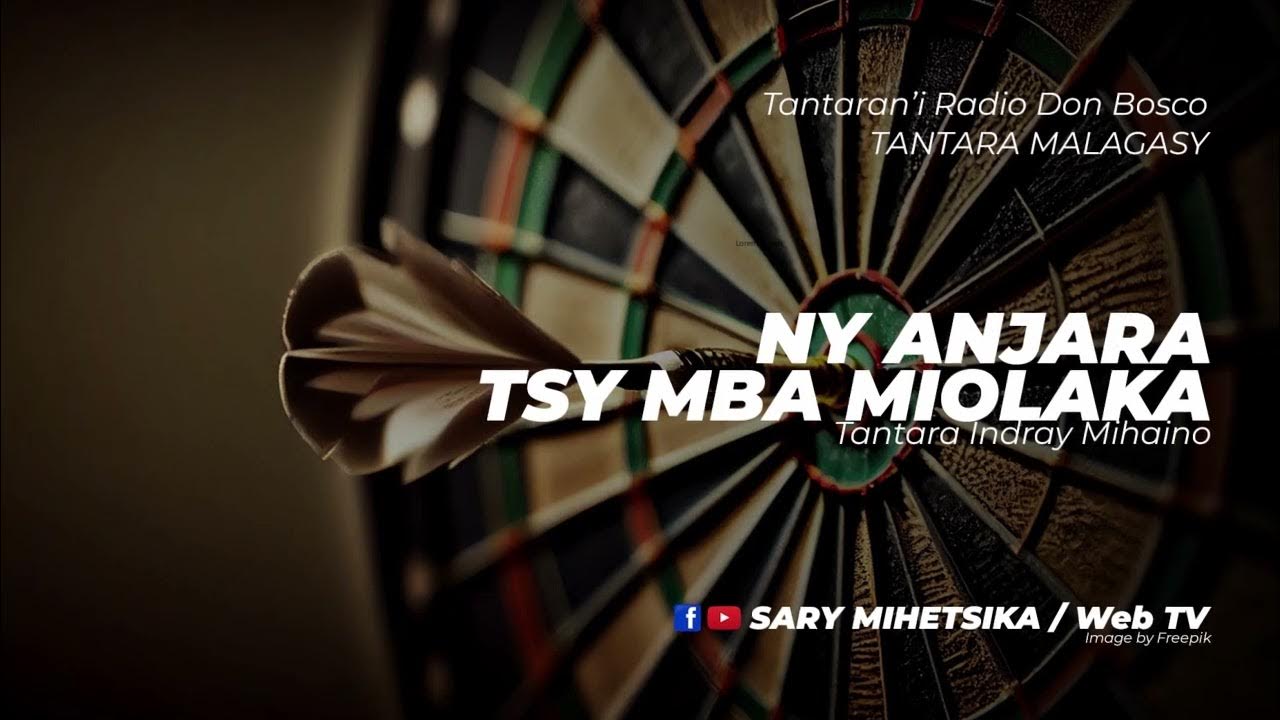 Tantara Malagasy - NY ANJARA TSY MBA MIOLAKA (Tantaran'i Radio Don Bosco) Tantara indray miseho ...