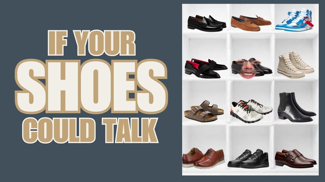 If Your Shoes Could Talk - YouTube