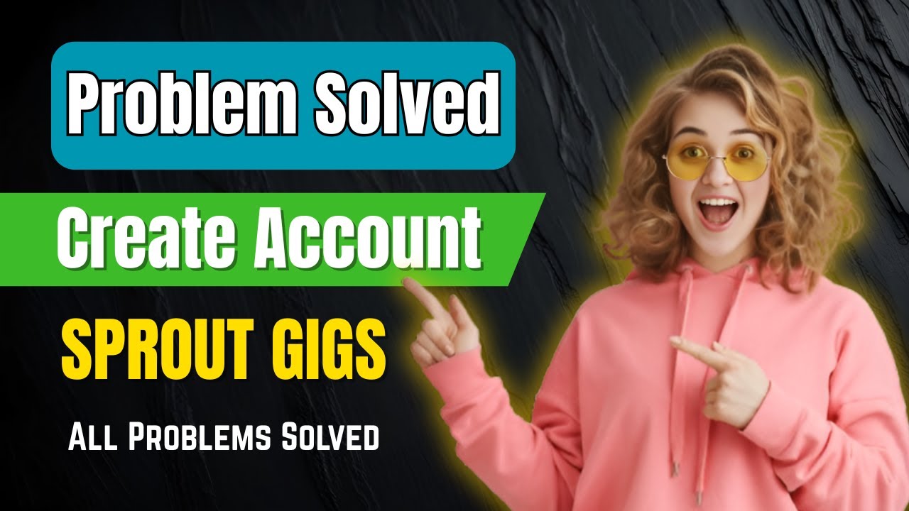 How to Create Sproutgigs Account | Sproutgigs problems Solved - YouTube