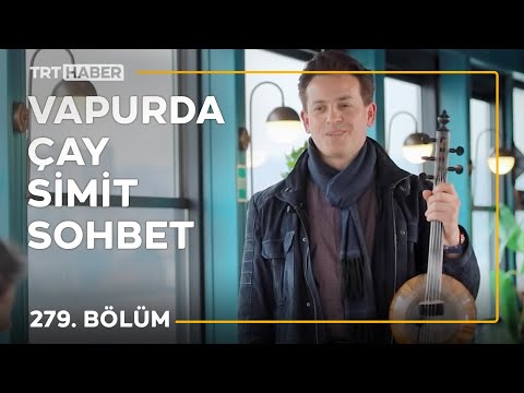 Vapurda Çay Simit Sohbet 279. Bölüm - İmamyar Hasanov